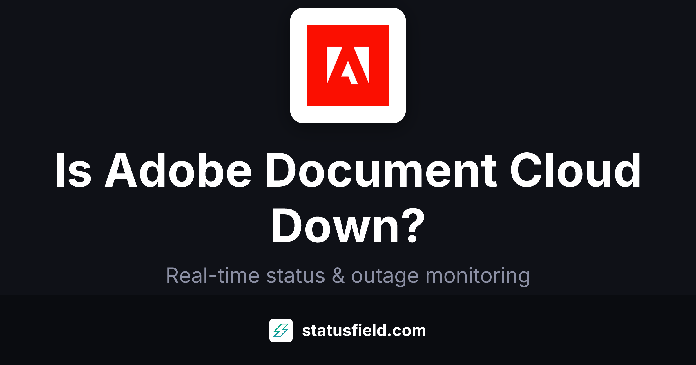Adobe Document Cloud Status — Live Outages | Statusfield