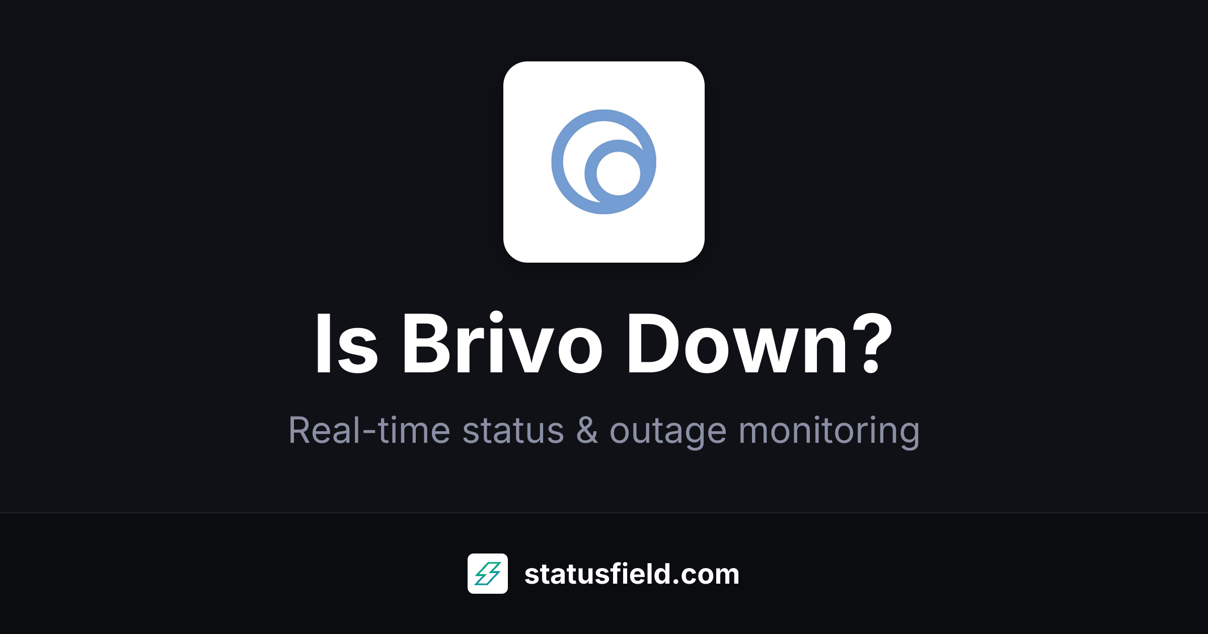 Is Brivo Down? Status & Outages | Statusfield