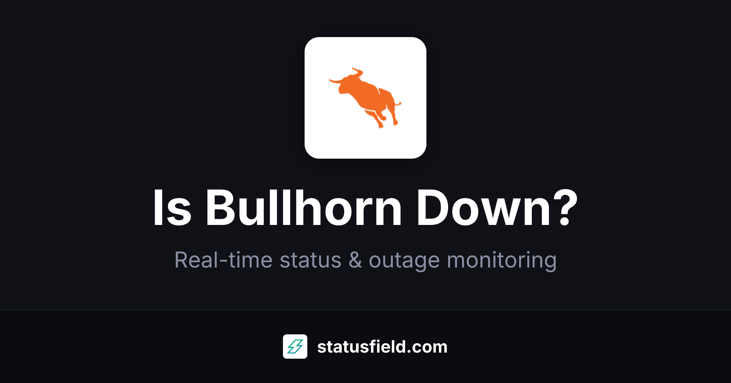 Is Bullhorn Down? Yes — Live Outage Updates & Status