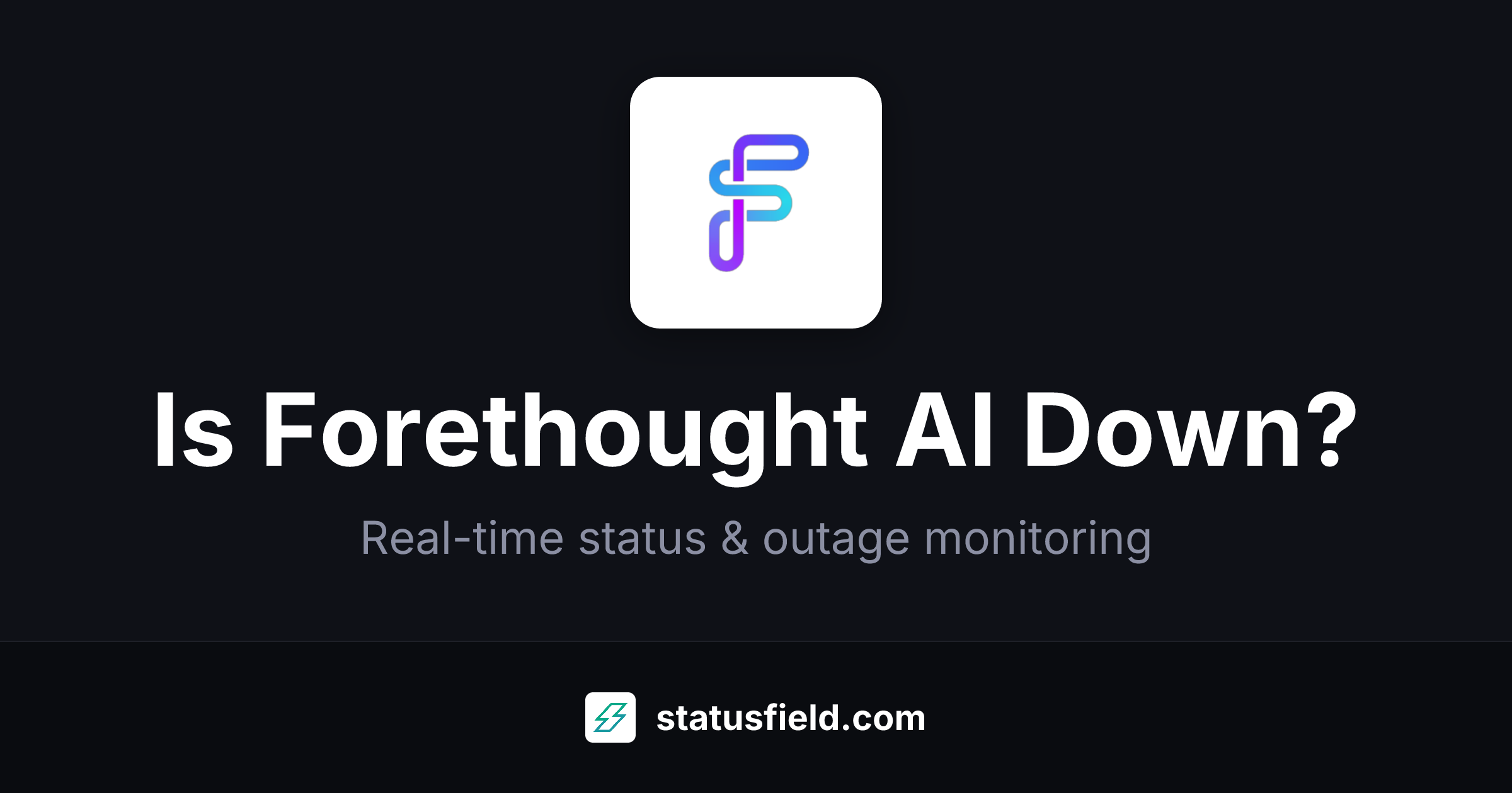 Forethought AI Dashboard Status — Live Health & Uptime