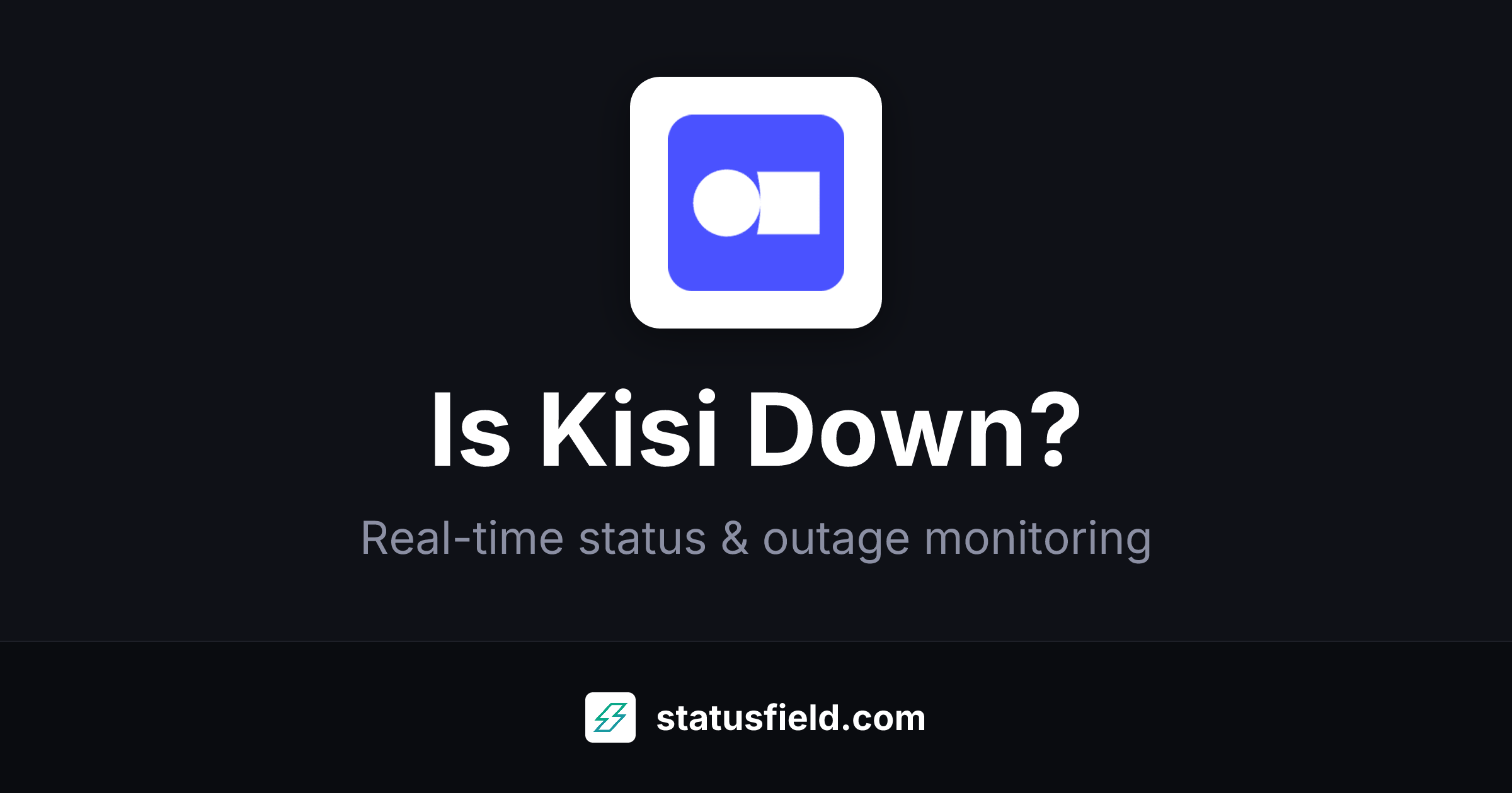 Is Kisi Down? Live Status & Outages | Statusfield