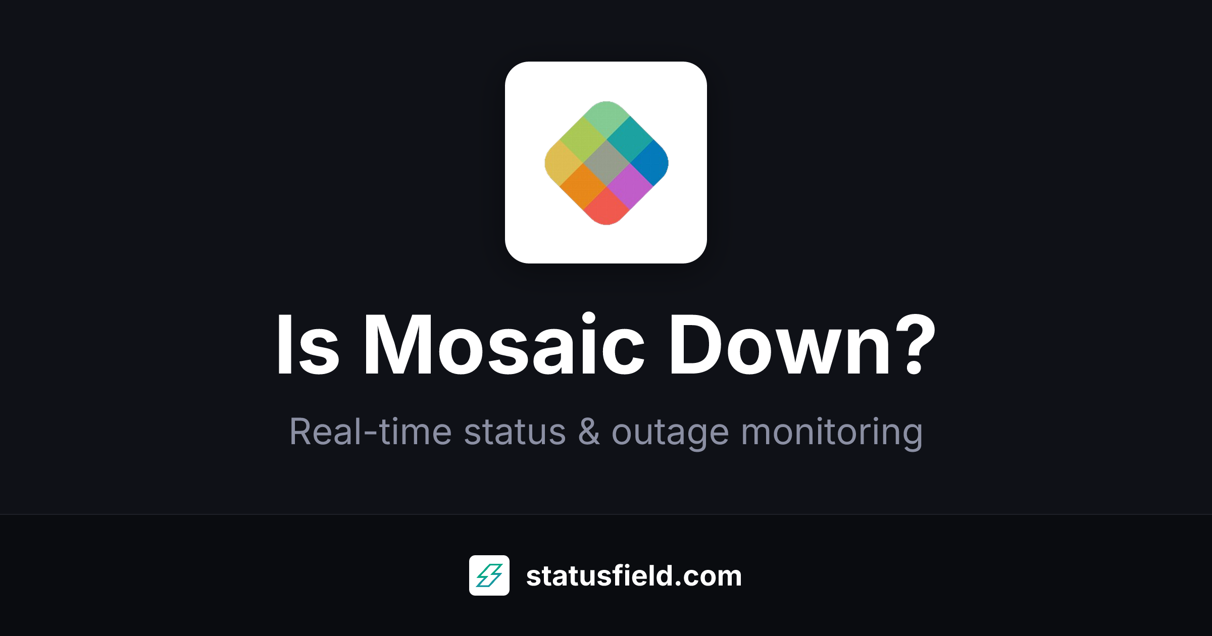 Is Mosaic Down? Check Live Status & Outage History