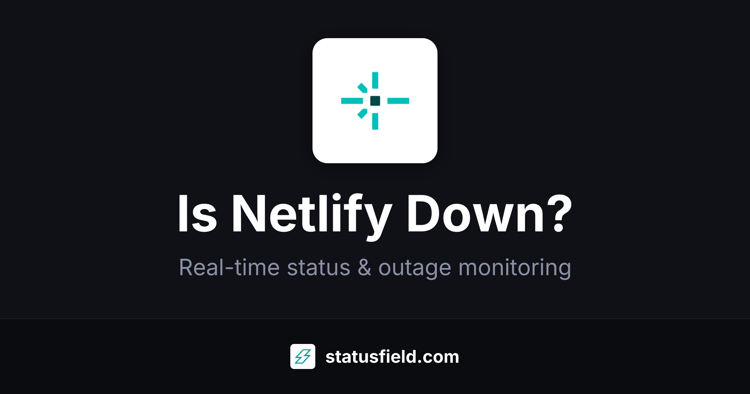 Is Netlify Down? Status & Outages | Statusfield