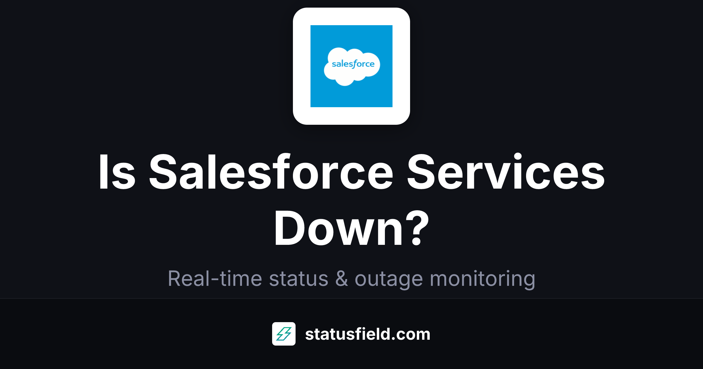 Is Salesforce Services Down? Check Live Status & Outage History