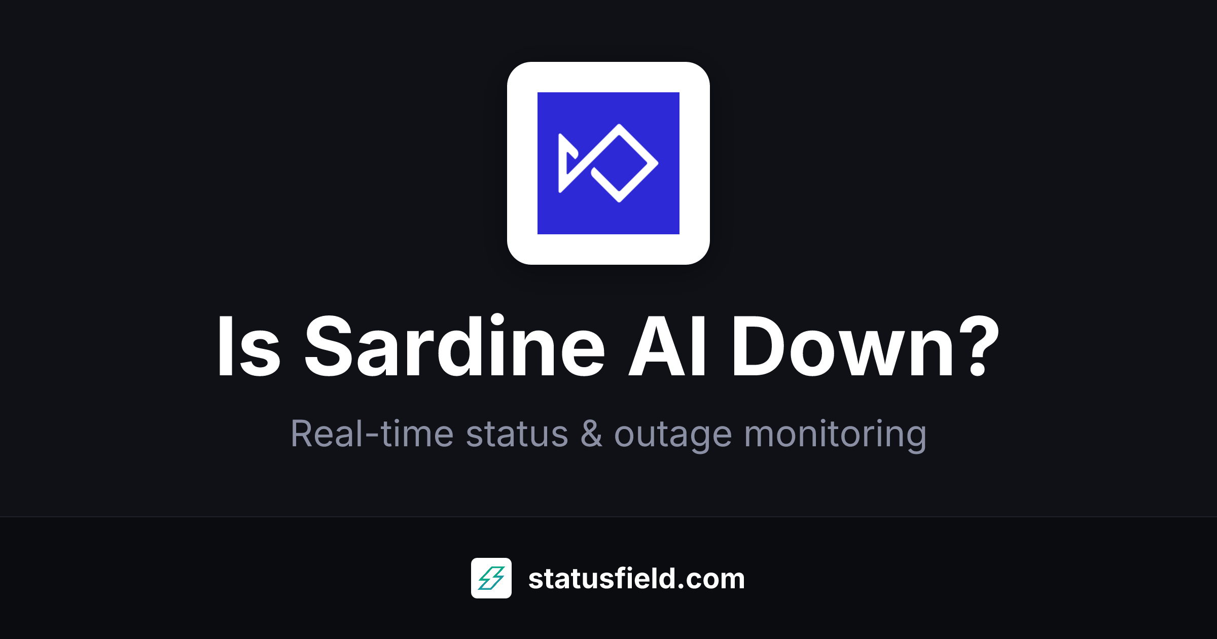 Sardine AI Dashboard Status — Live Health & Uptime