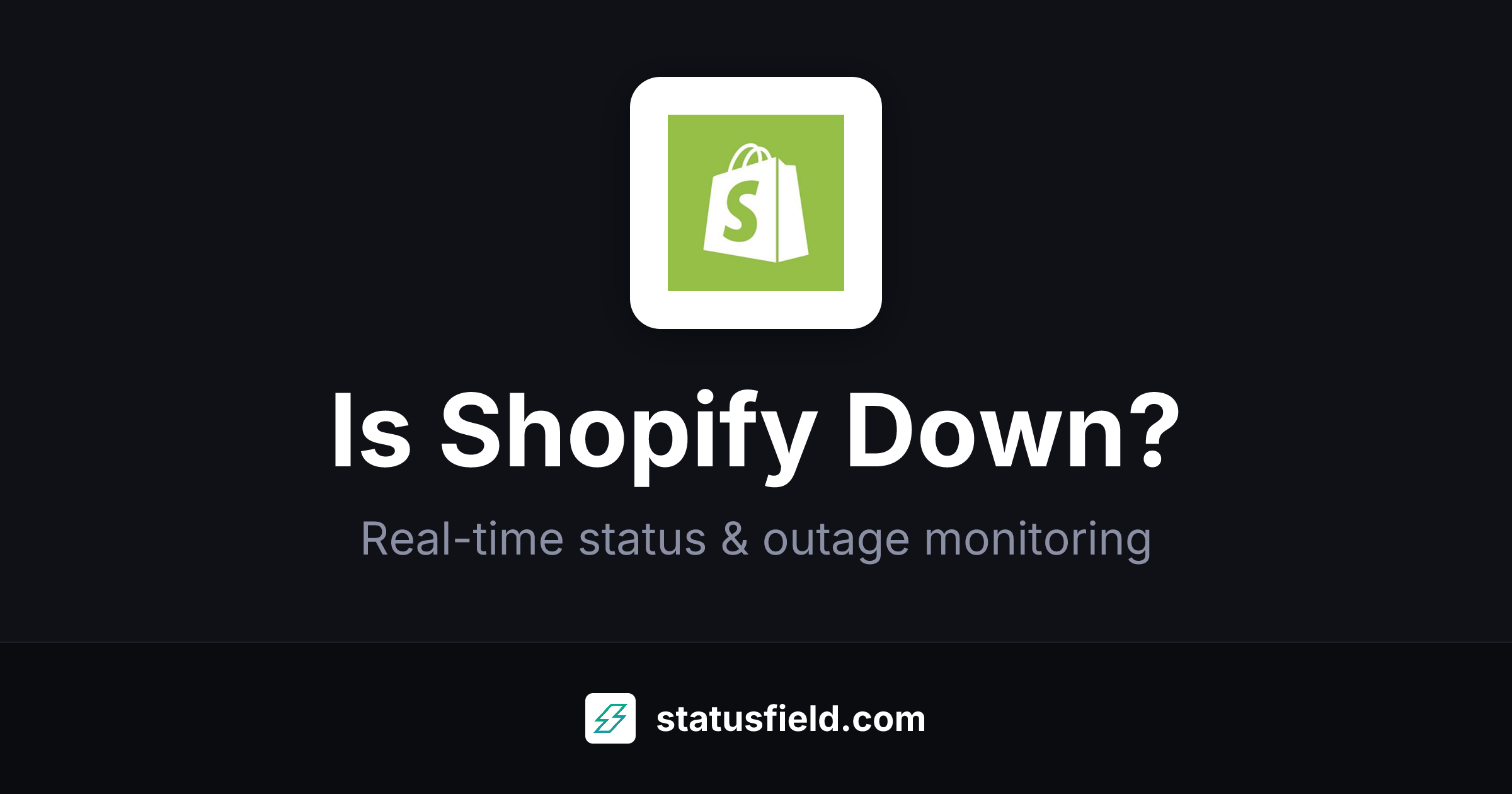 Is Shopify Down? Status & Outages | Statusfield