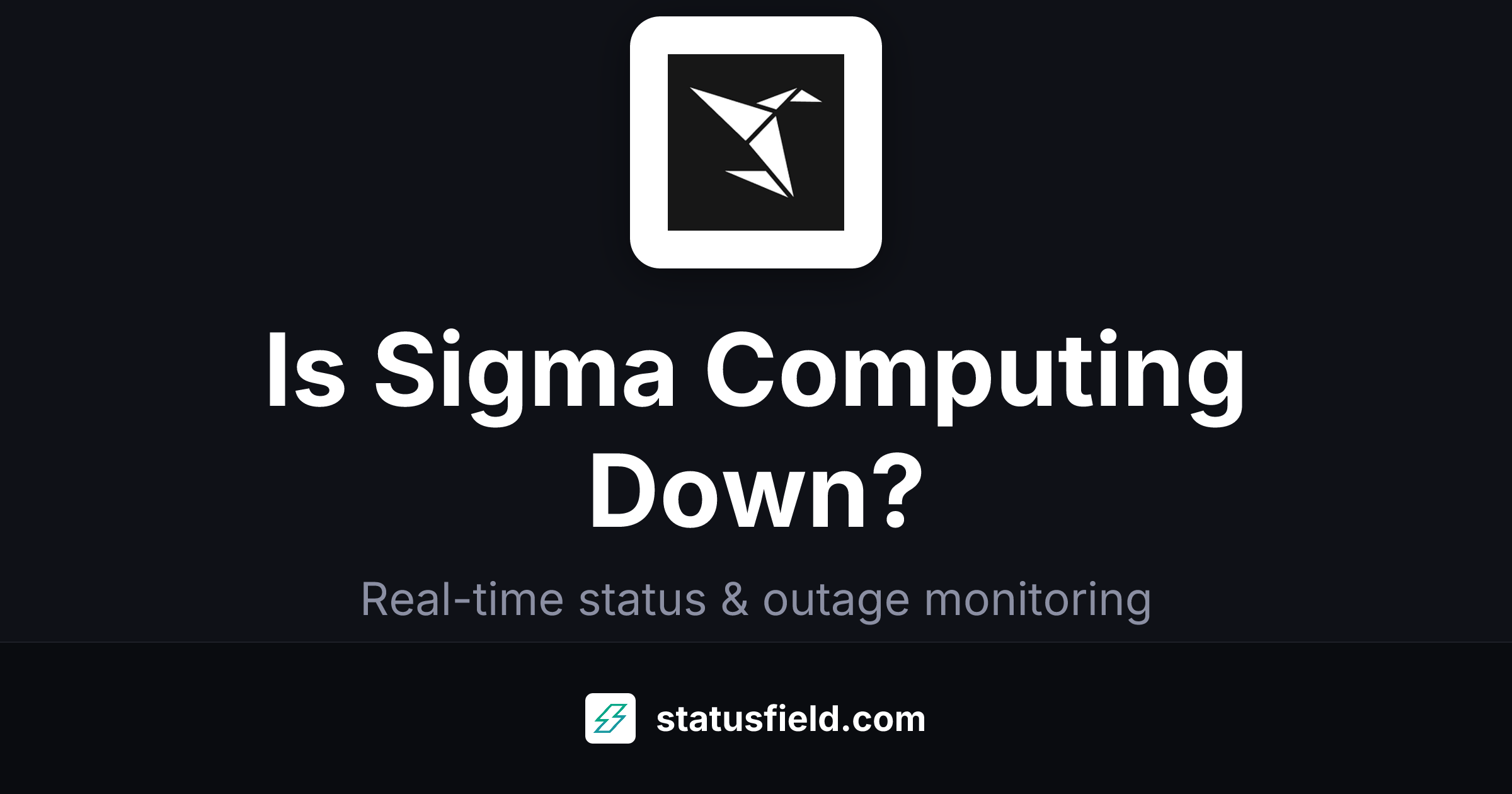 Is Sigma Computing Down? Check Live Status & Outage History