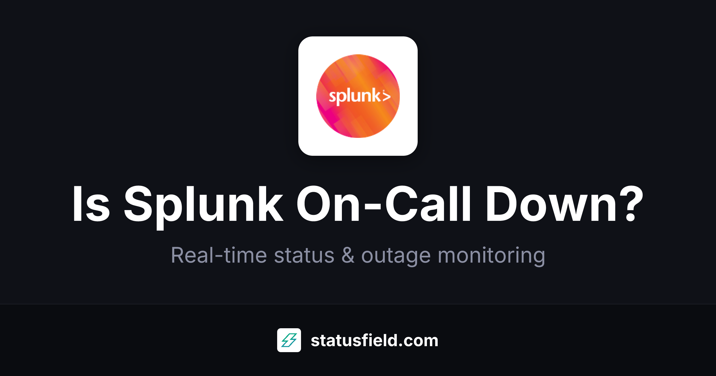 Is Splunk On-Call Down? Check Live Status & Outage History