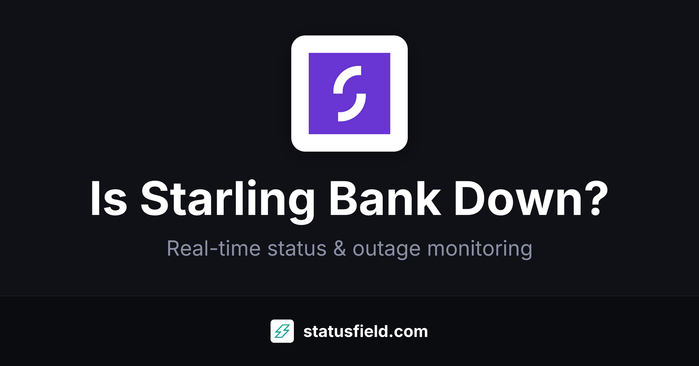 Is Starling Bank Down? Check Live Status & Outage History