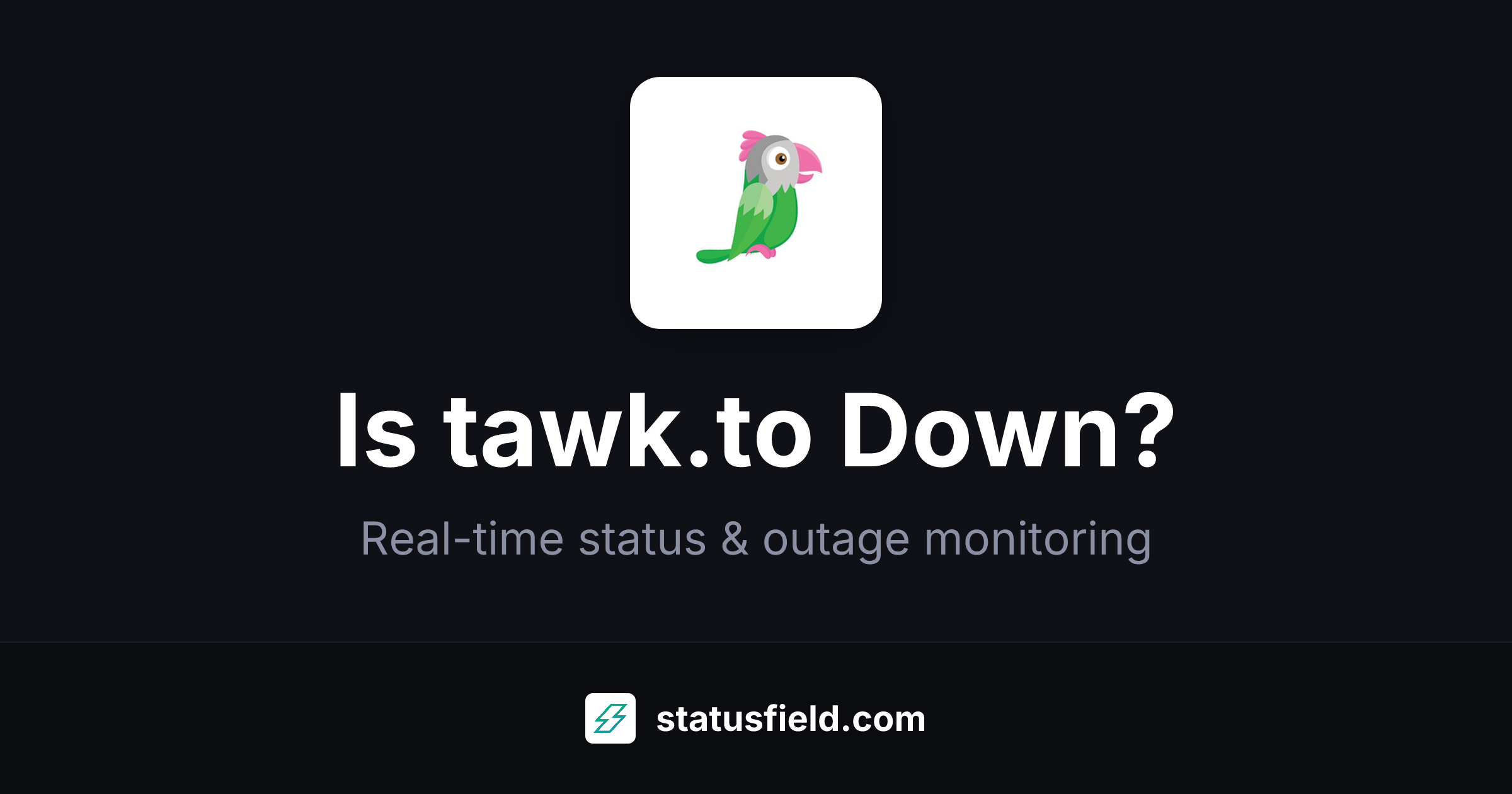 tawk.to Dashboard Status — Real-Time Health & Uptime | Statusfield