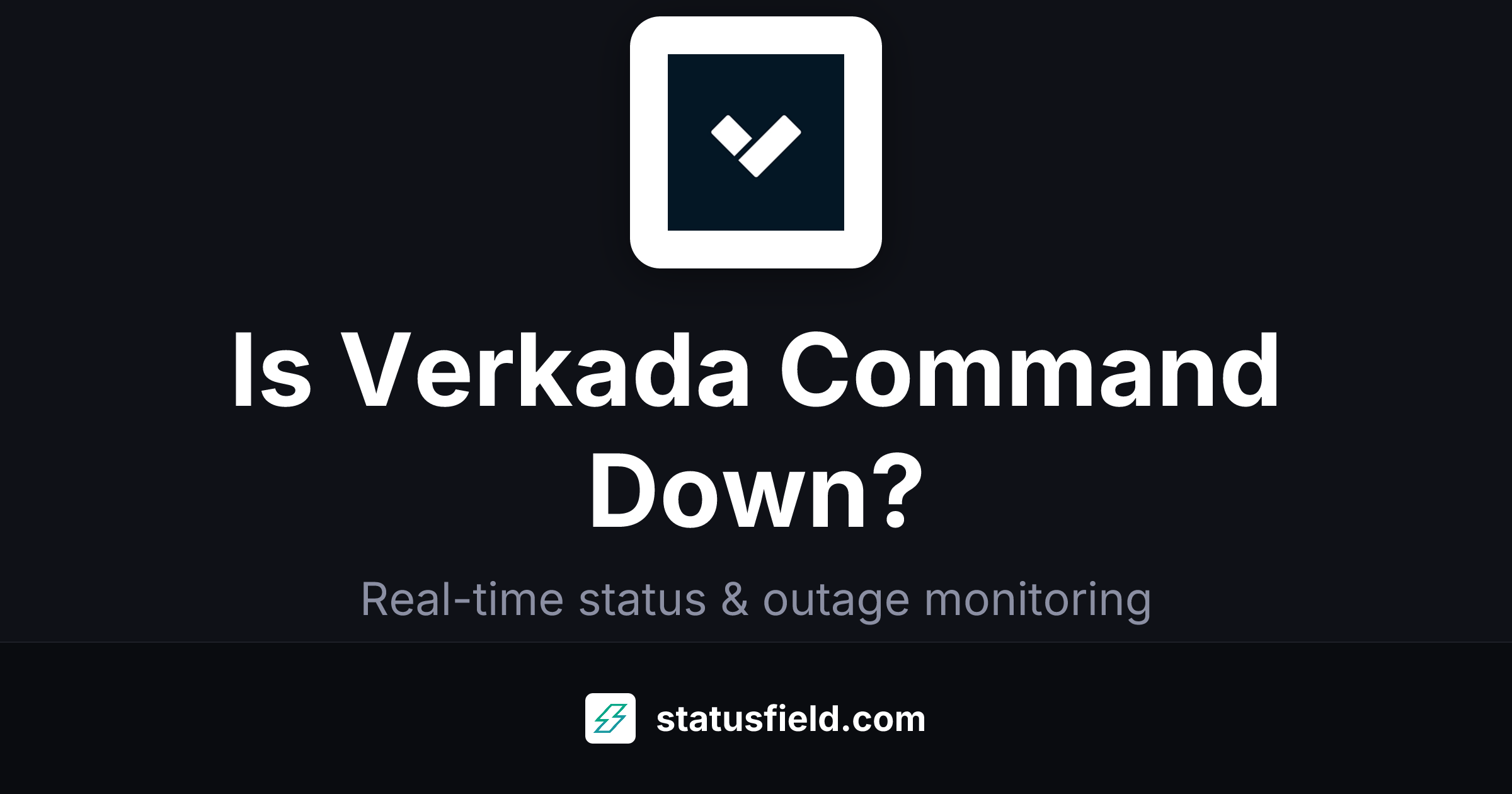 Is Verkada Command Down? Check Live Status & Outage History