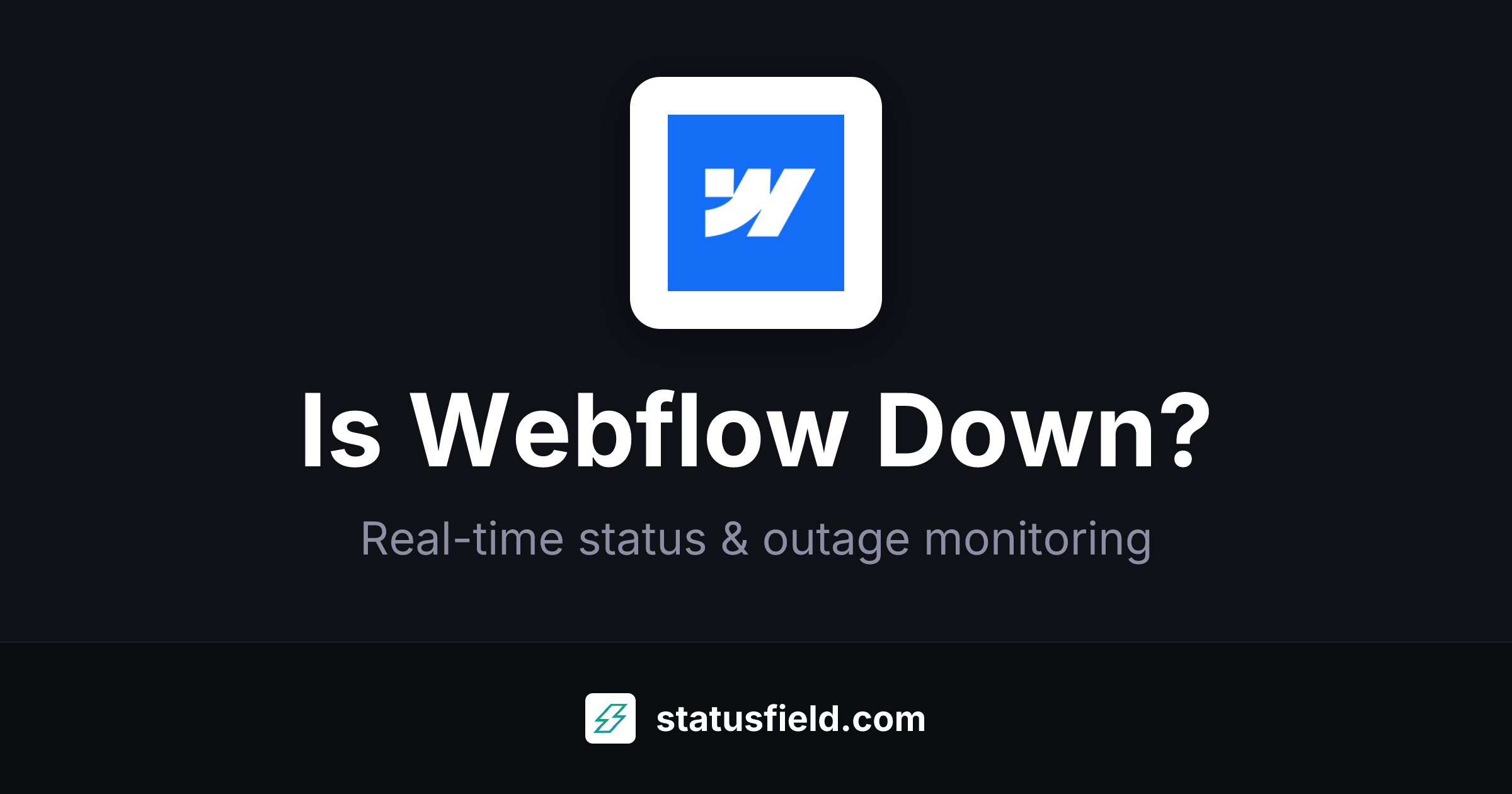 Is Webflow Down? Status & Outages | Statusfield